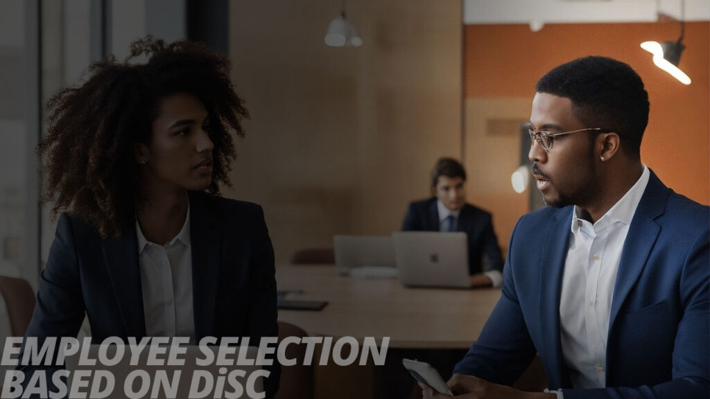 Employee Selection Based On DiSC | HRD Spot